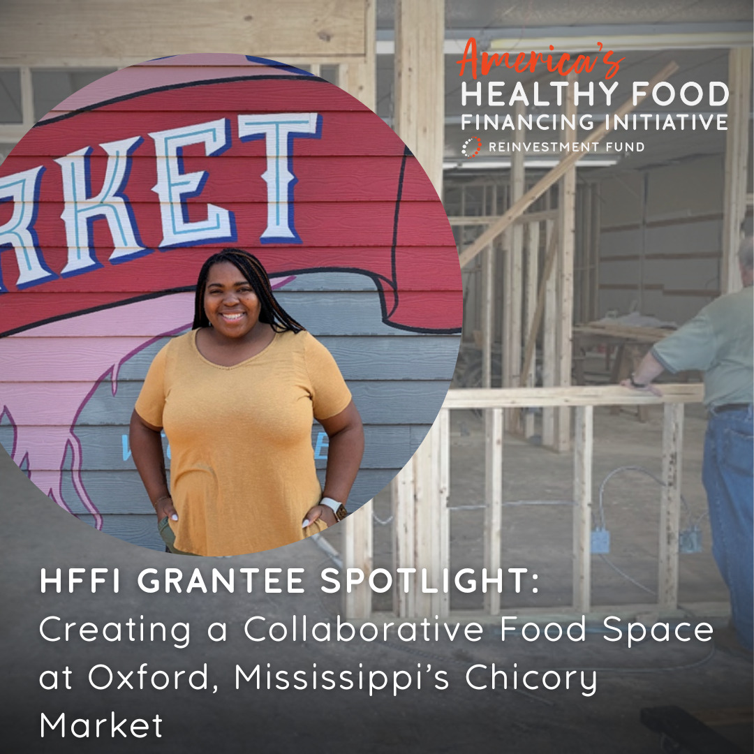 Reinvestment Fund’s Healthy Food Financing Initiative is Expanding Food ...