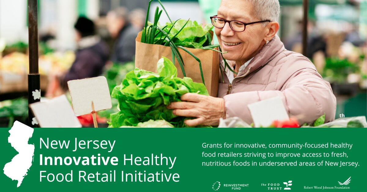 NJ Innovative Healthy Food Retail Initiative — Reinvestment Fund